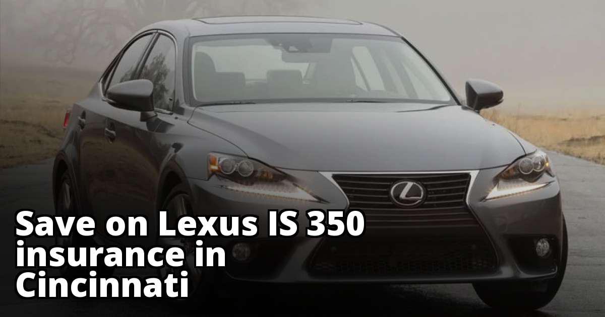 Affordable Insurance for a Lexus IS 350 in Cincinnati
