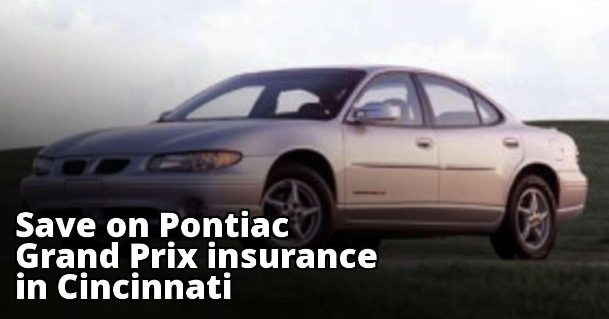 Pontiac Grand Prix Insurance Quotes in Cincinnati, OH